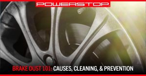 What Causes Brake Dust and How Do You Clean and Prevent It?