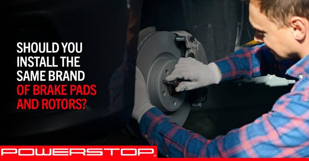 Why Install the Same Brand of Brake Pads and Rotors?